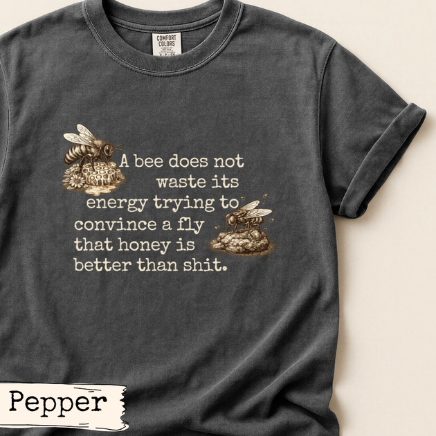 Bee Quote Dark Humor Design | A Bee Does Not Waste Energy Saying | Sar ...